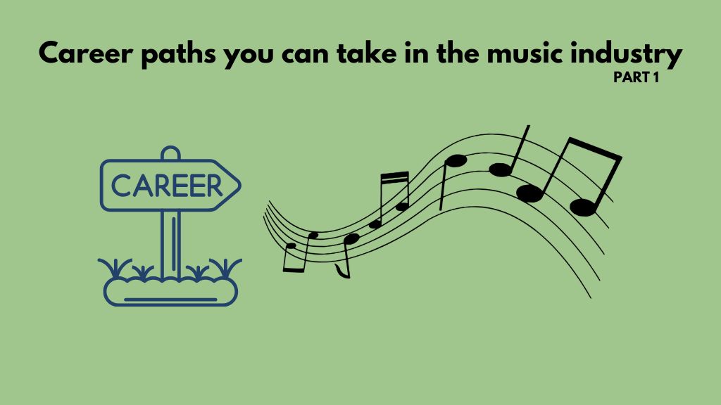 Career Paths in the Music Industry: Explore Opportunities - Part 1